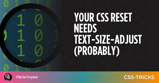 Your CSS reset needs text-size-adjust (probably) - TECHNOBABBLE