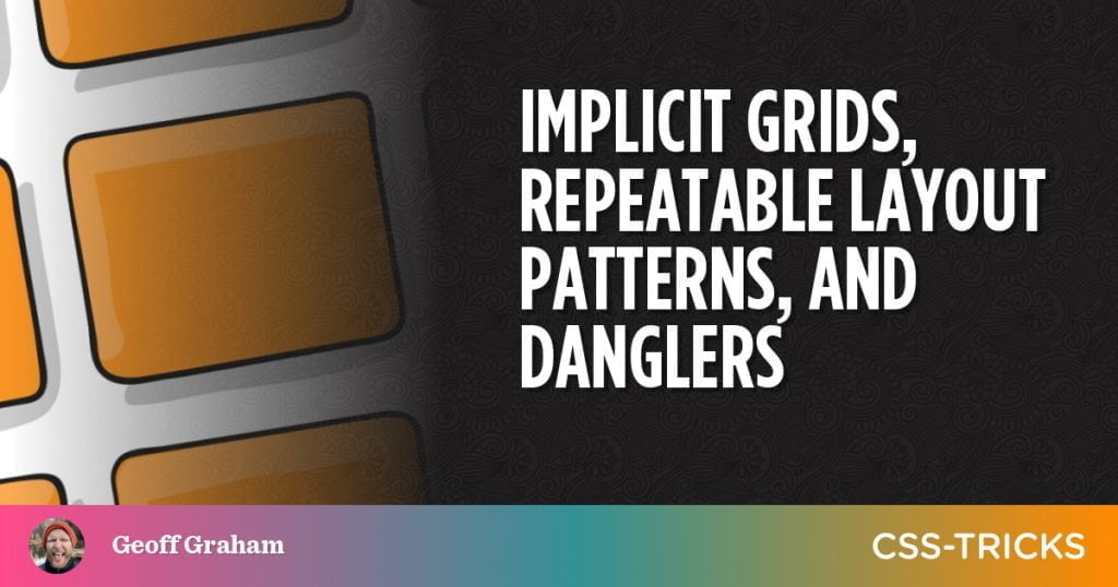 Implicit Grids Repeatable Layout Patterns And Danglers Technobabble